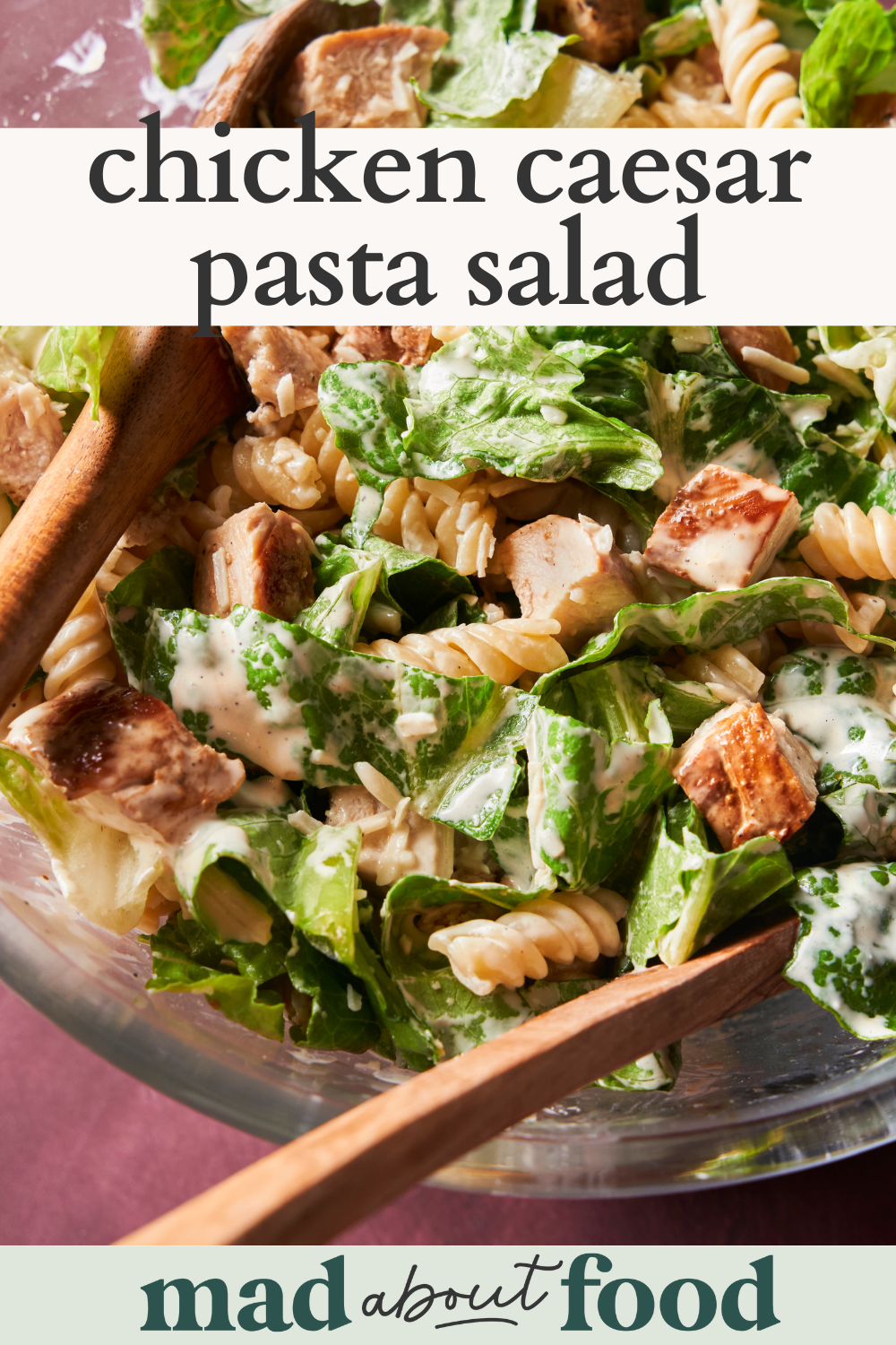 Chicken Caesar Pasta Salad with Simple Caesar Dressing