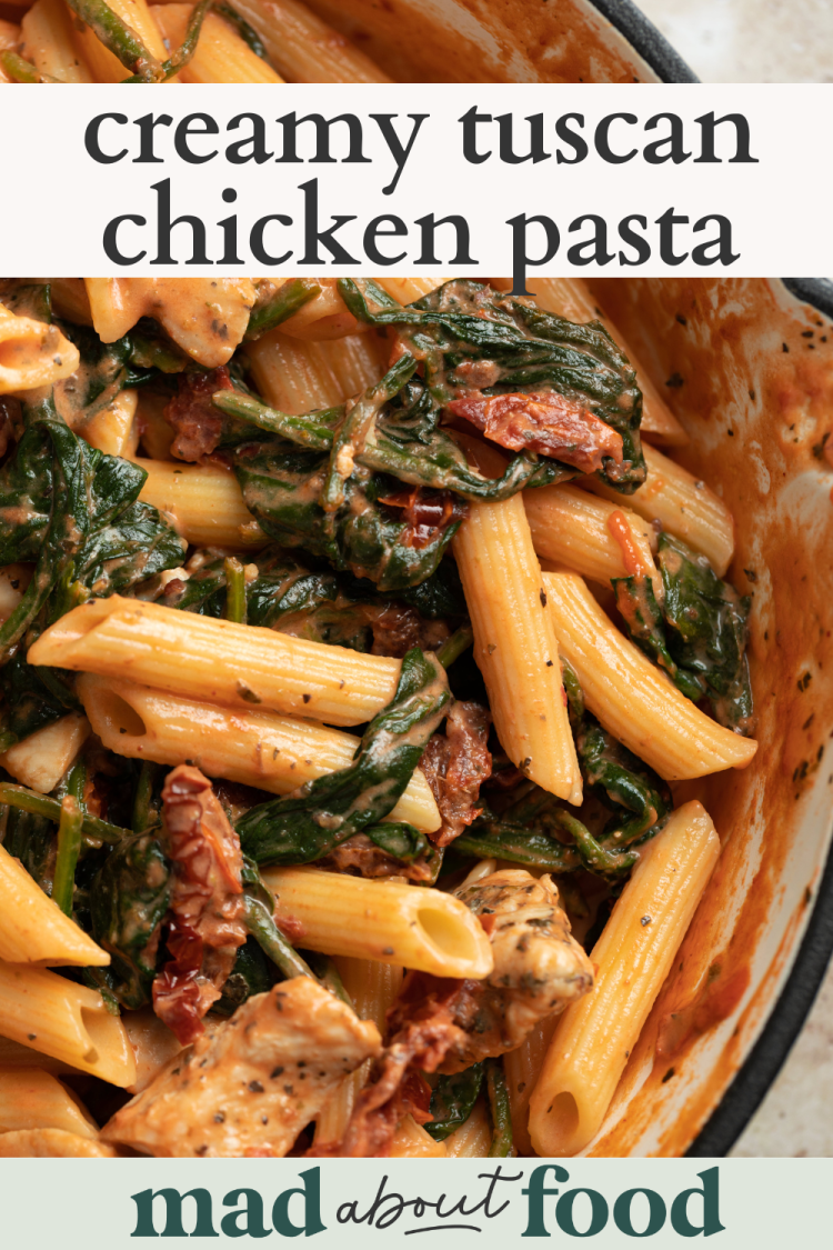 Creamy Tuscan Chicken Pasta - Chicken & Pasta in Tuscan Sauce